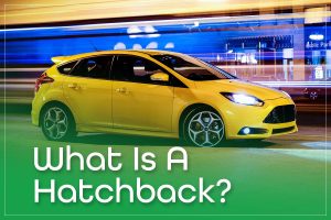 What Is A Hatchback Car? Features, Pros, Cons & Models In 2023