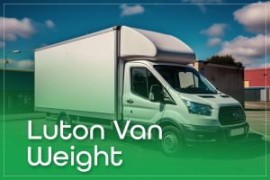 Luton Van Weight Guide: Limit, Kerb Weight, GVW, GVWR & More