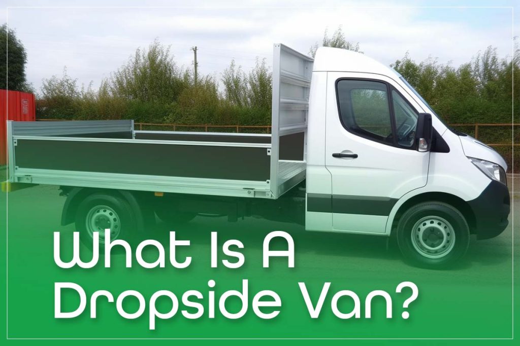 What Is A Dropside Van? Features, Advantages & Models In 2023