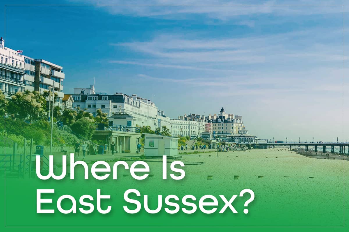 Where Is East Sussex? Location, History & Demographics Unveiled