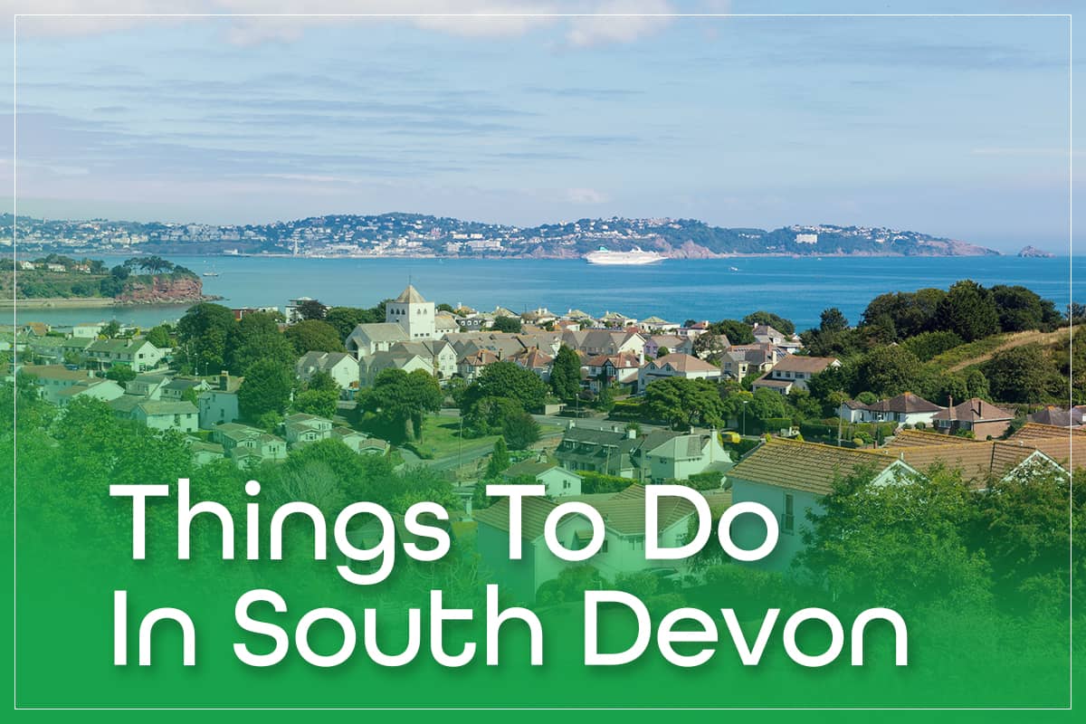 15 Best Things To Do In South Devon: A Guide To Top Attractions