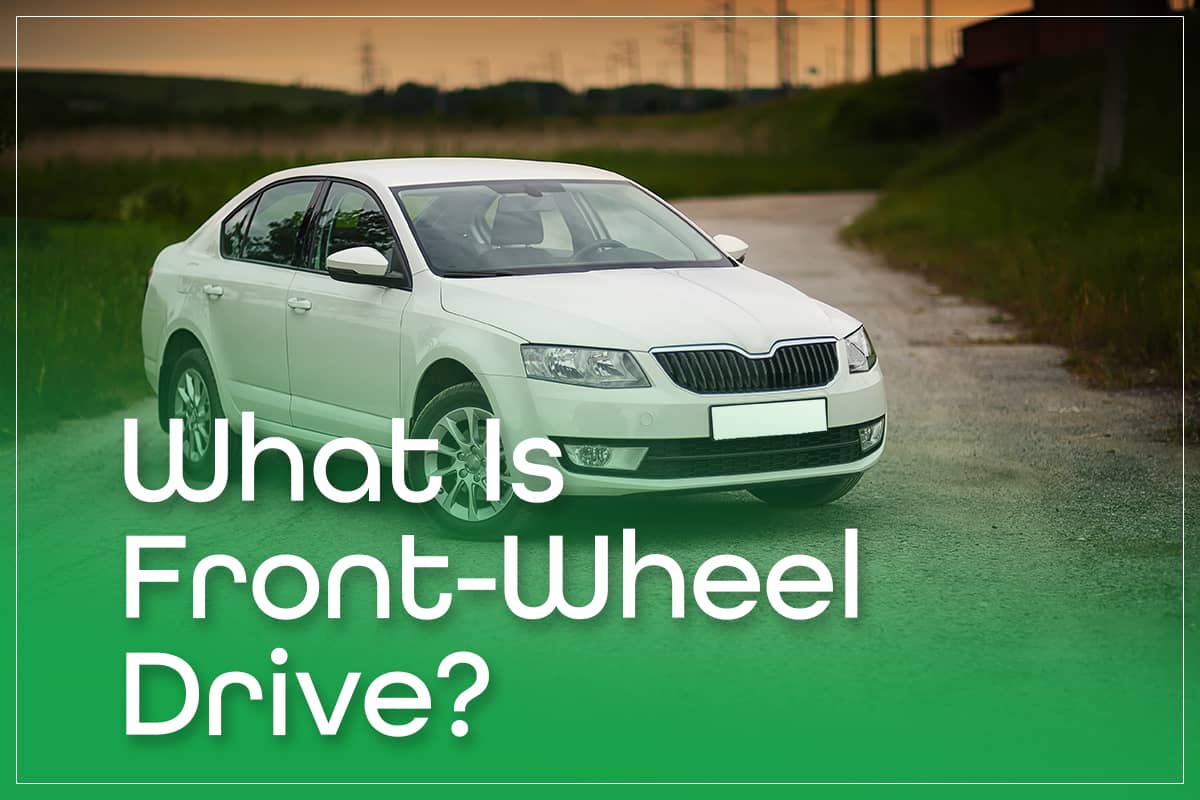 What Is Front-Wheel Drive? Drivetrain Mechanism, Pros & Cons