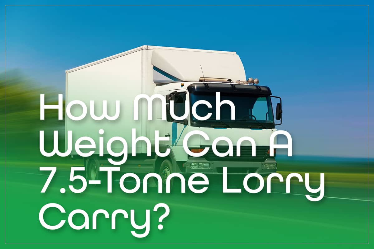 How Much Weight Can A 7.5-Tonne Lorry Carry?